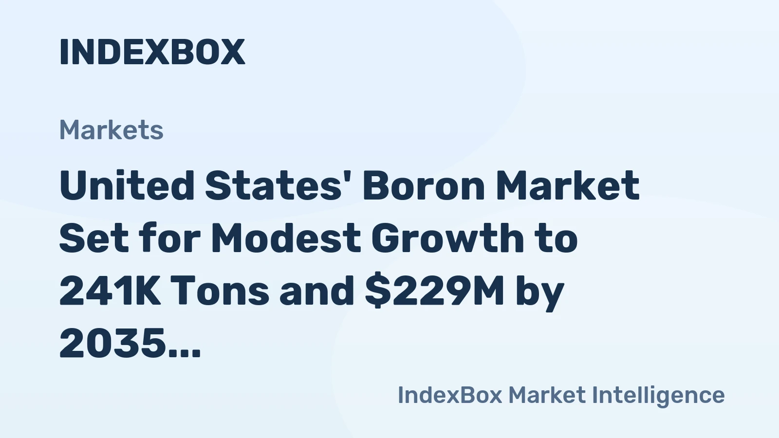 United States' Boron Market Set for Modest Growth to 241K Tons and $229M by 2035