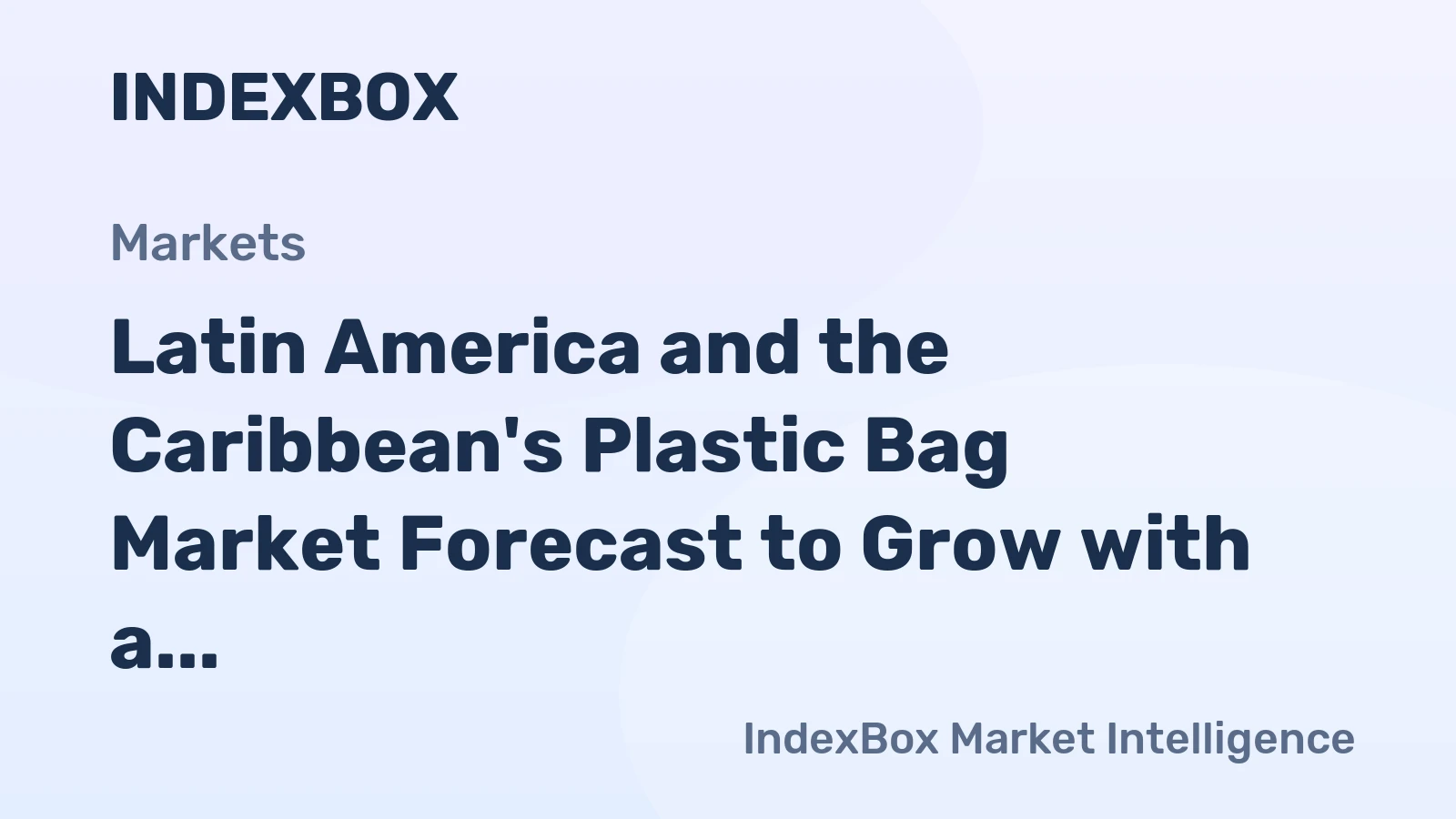 Latin America and the Caribbean's Plastic Bag Market Forecast to Grow with a 1.5% CAGR in Value