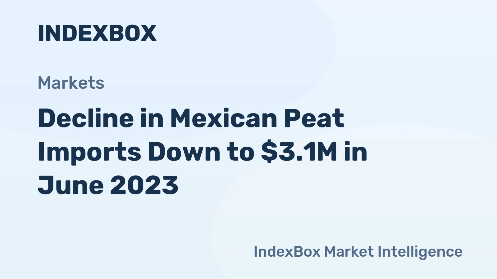 Decline in Mexican Peat Imports Down to $3.1M in June 2023