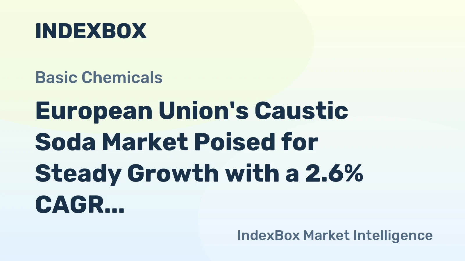 European Union's Caustic Soda Market Poised for Steady Growth with a 2.6% CAGR in Value