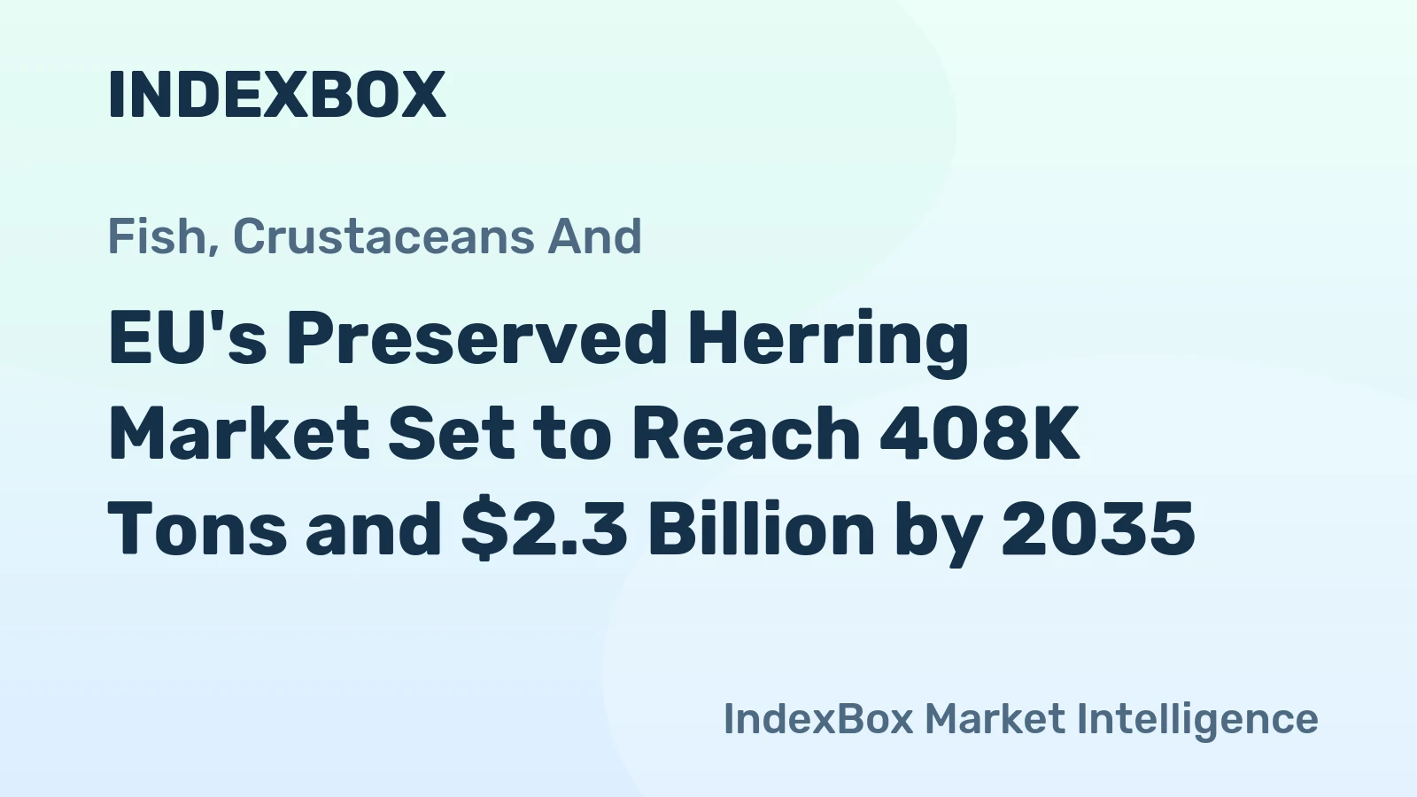 EU's Preserved Herring Market Set to Reach 408K Tons and $2.3 Billion by 2035