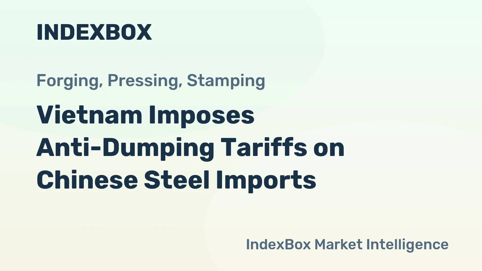 Vietnam Imposes Anti-Dumping Tariffs on Chinese Steel Imports