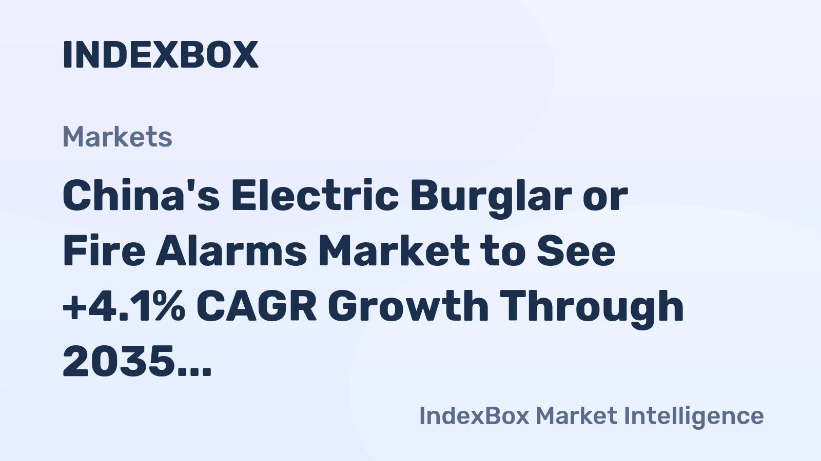 China's Electric Burglar or Fire Alarms Market to See +4.1% CAGR Growth Through 2035