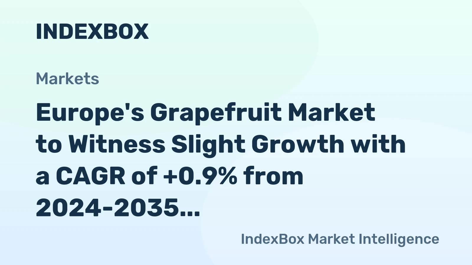 Europe's Grapefruit Market to Witness Slight Growth with a CAGR of +0.9% from 2024-2035