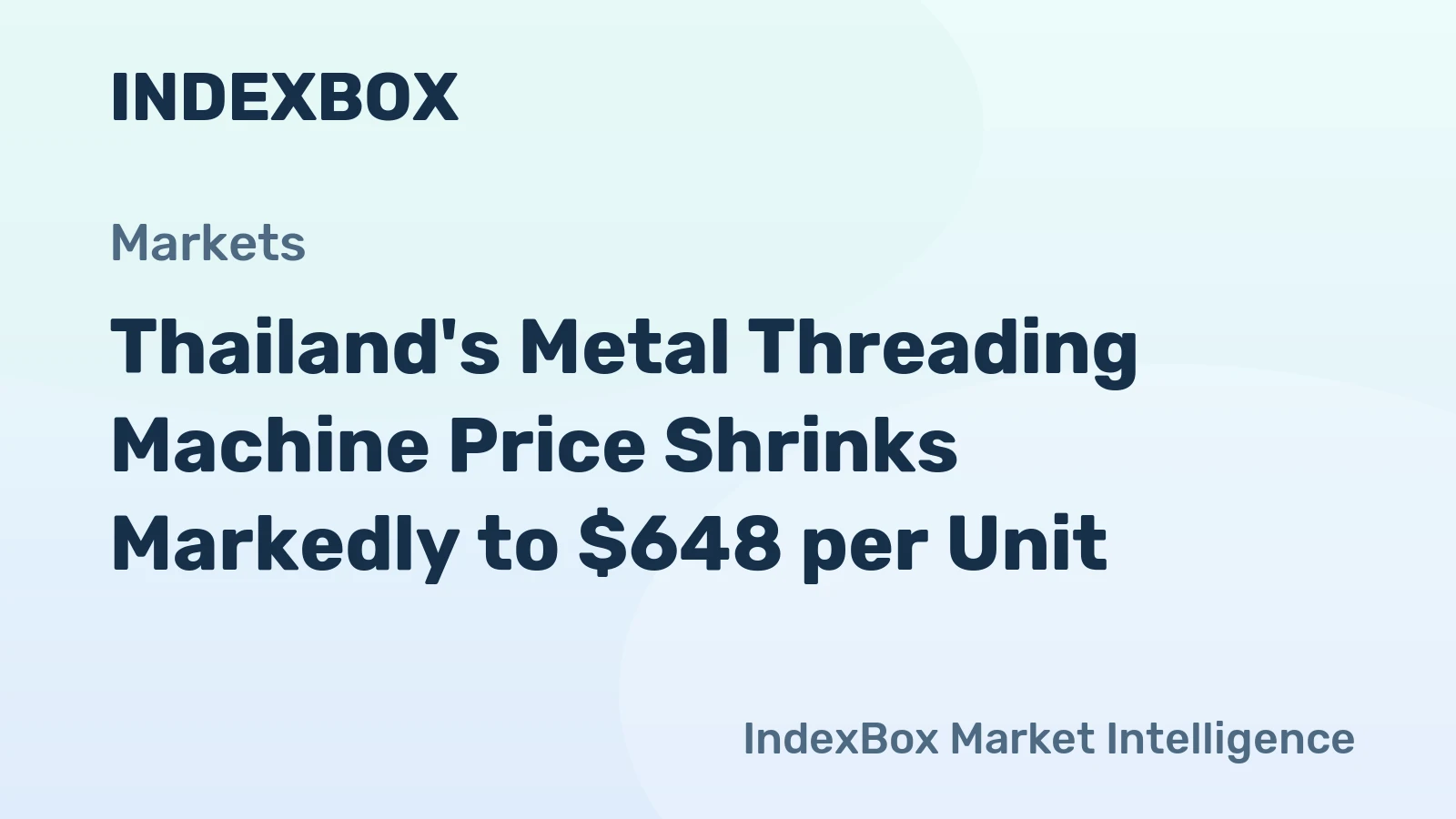 Thailand's Metal Threading Machine Price Shrinks Markedly to $648 per Unit