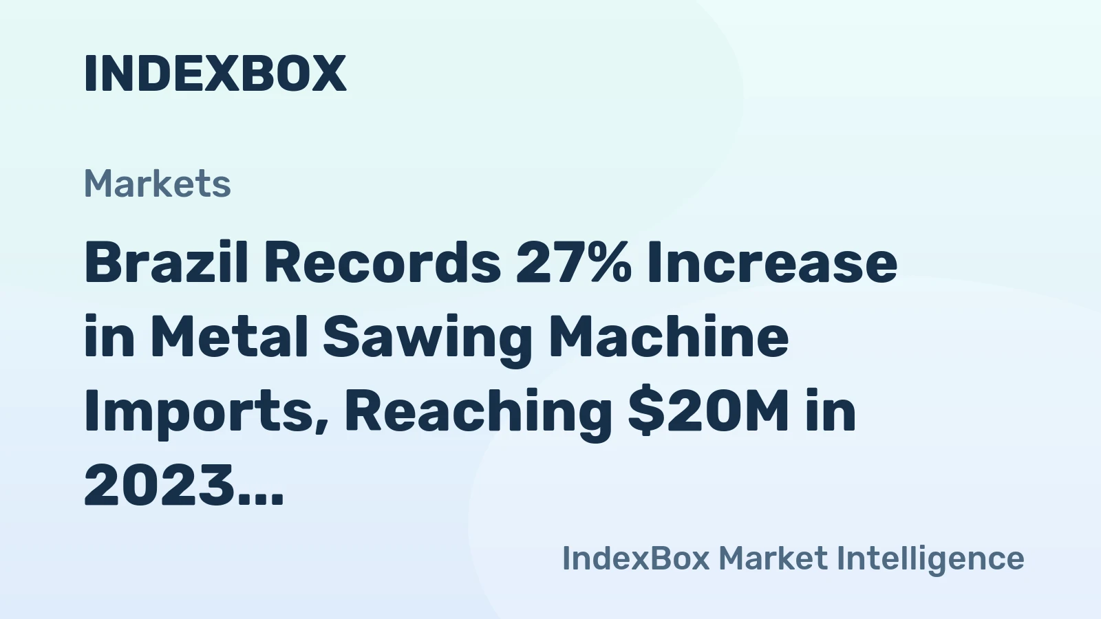 Brazil Records 27% Increase in Metal Sawing Machine Imports, Reaching $20M in 2023