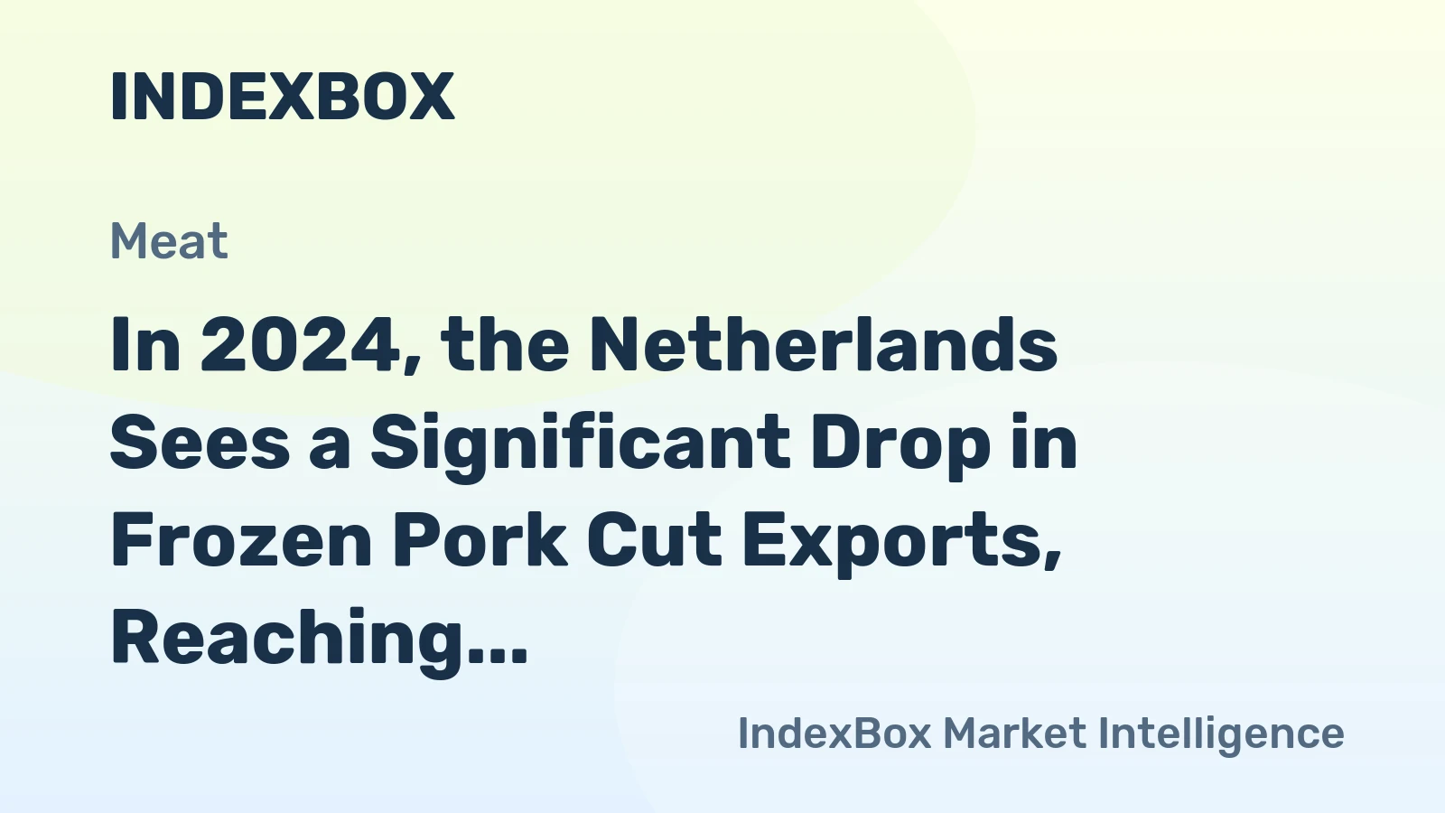 In 2024, the Netherlands Sees a Significant Drop in Frozen Pork Cut Exports, Reaching $33 Million