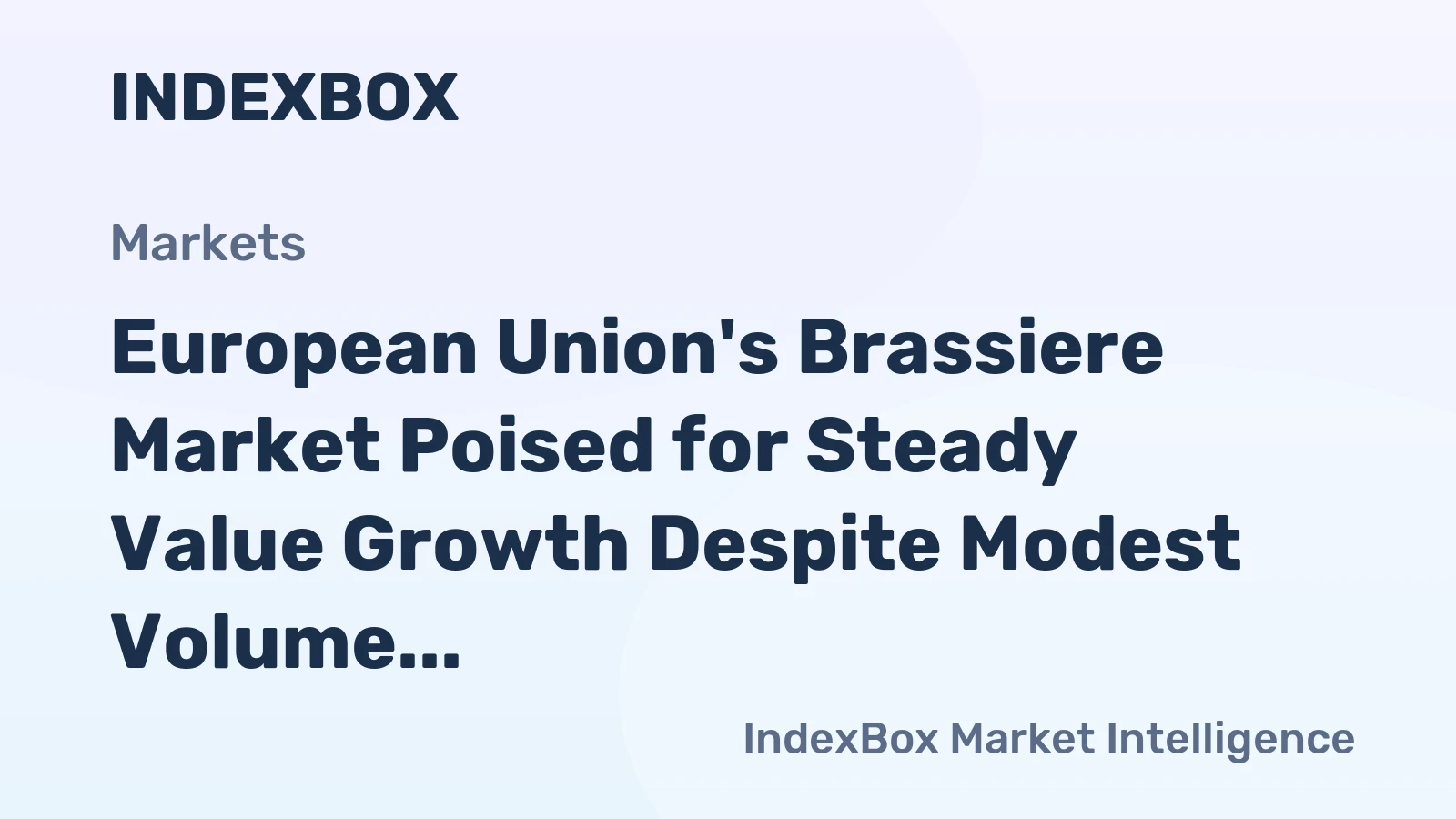 European Union's Brassiere Market Poised for Steady Value Growth Despite Modest Volume CAGR