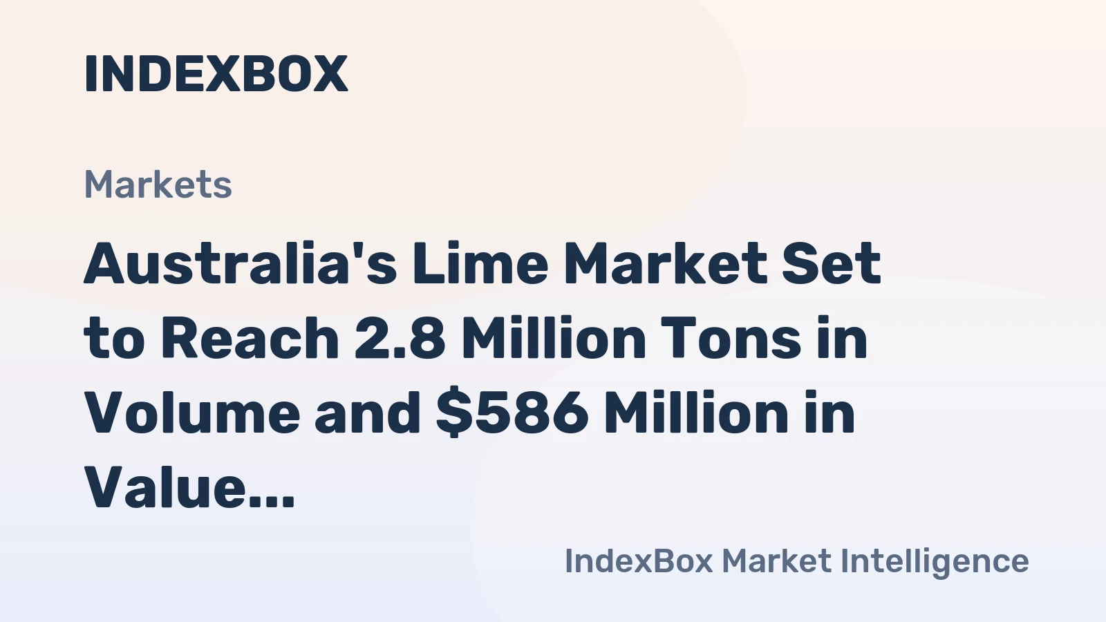 Australia's Lime Market Set to Reach 2.8 Million Tons in Volume and $586 Million in Value