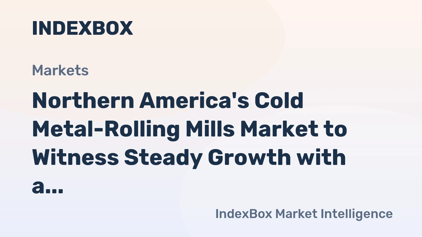 Northern America's Cold Metal-Rolling Mills Market to Witness Steady Growth with a CAGR of +1.5% from 2024 to 2035