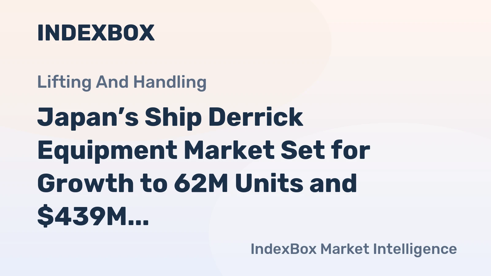 Japan’s Ship Derrick Equipment Market Set for Growth to 62M Units and $439M Value