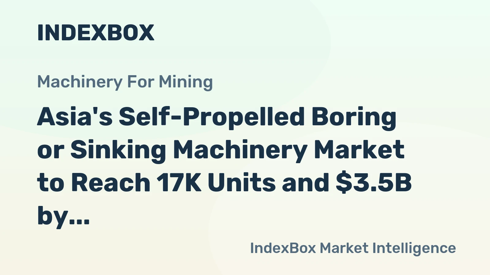 Asia's Self-Propelled Boring or Sinking Machinery Market to Reach 17K Units and $3.5B by 2035