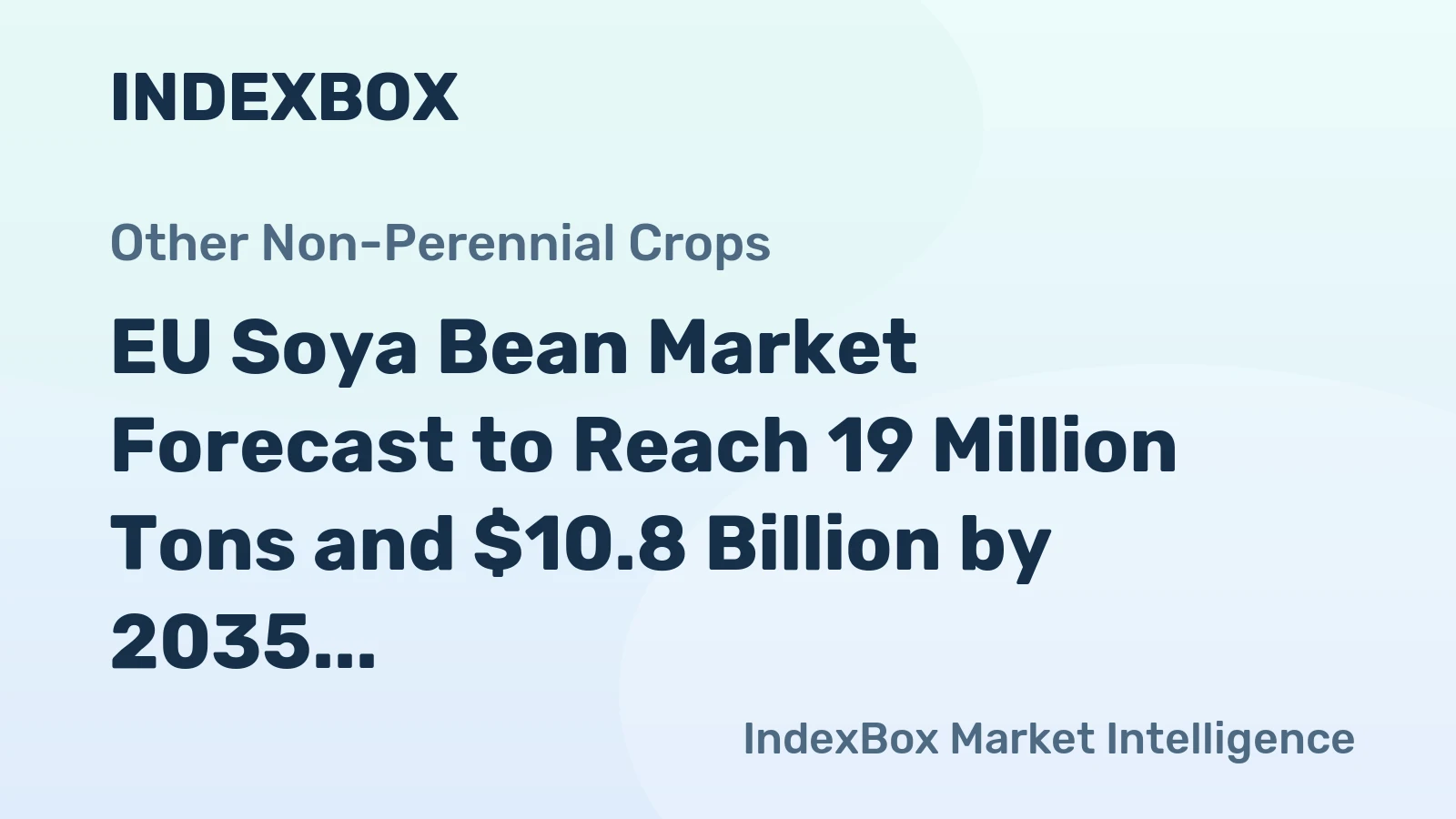 EU Soya Bean Market Forecast to Reach 19 Million Tons and $10.8 Billion by 2035