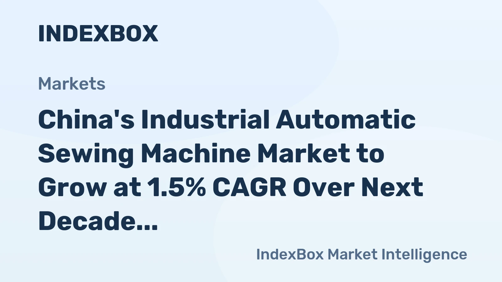 China's Industrial Automatic Sewing Machine Market to Grow at 1.5% CAGR Over Next Decade