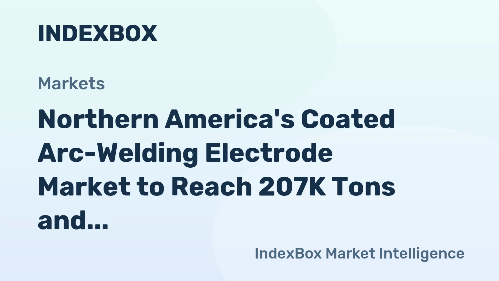 Northern America's Coated Arc-Welding Electrode Market to Reach 207K Tons and $2.2B by 2035