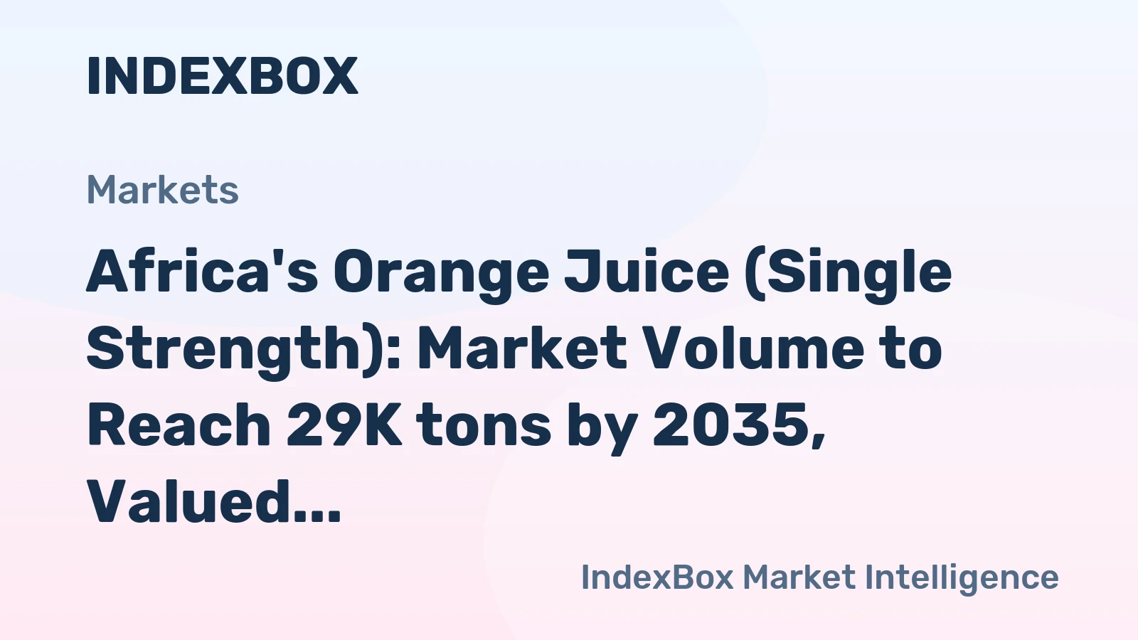 Africa's Orange Juice (Single Strength): Market Volume to Reach 29K tons by 2035, Valued at $30M