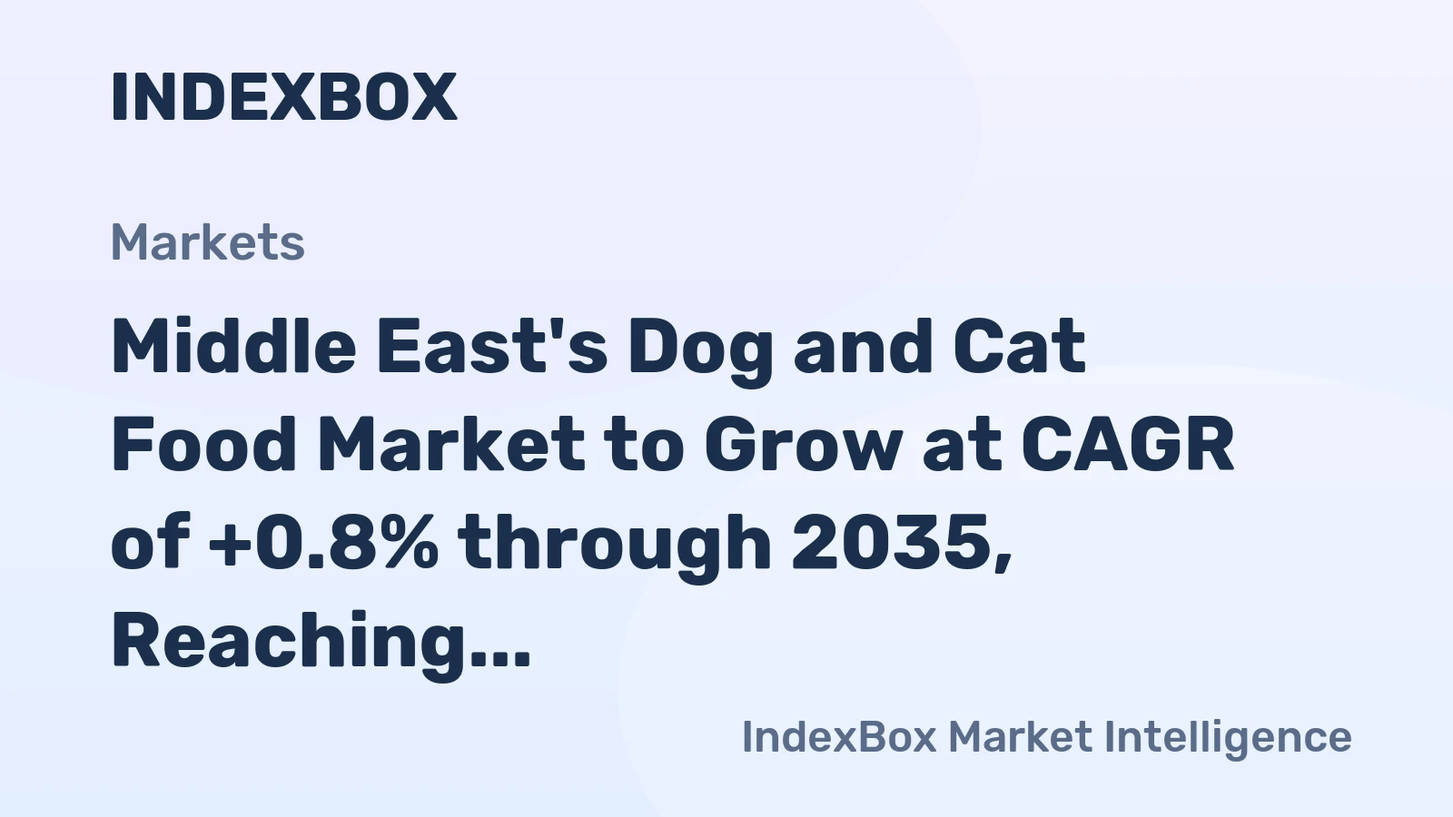 Middle East's Dog and Cat Food Market to Grow at CAGR of +0.8% through 2035, Reaching $10.2B in Value