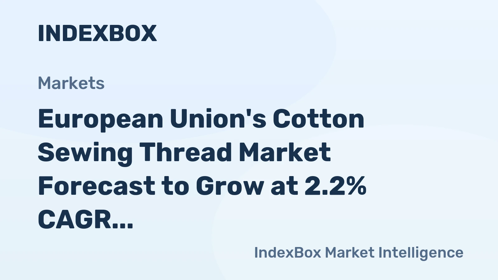 European Union's Cotton Sewing Thread Market Forecast to Grow at 2.2% CAGR Through 2035