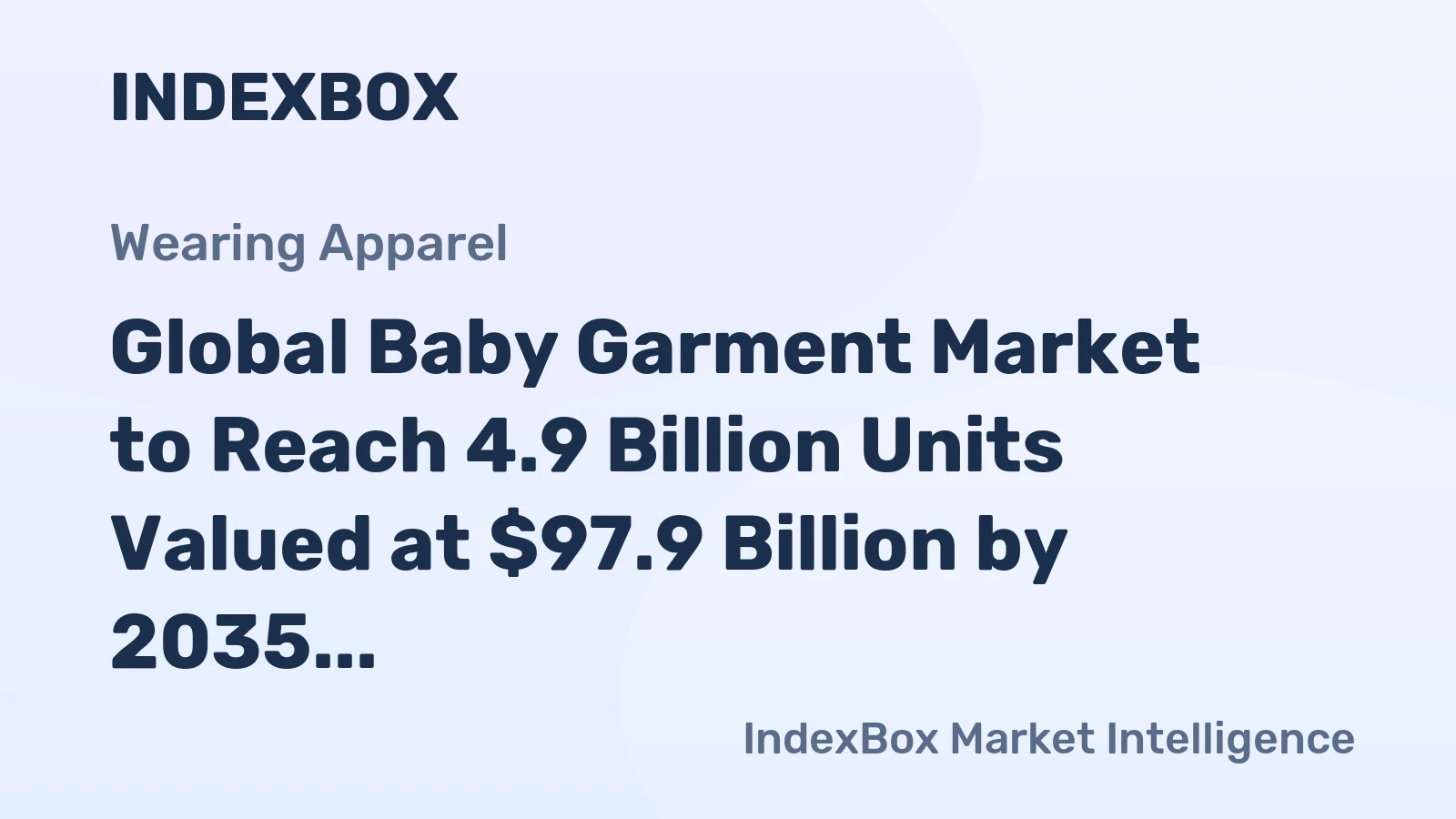 Global Baby Garment Market to Reach 4.9 Billion Units Valued at $97.9 Billion by 2035