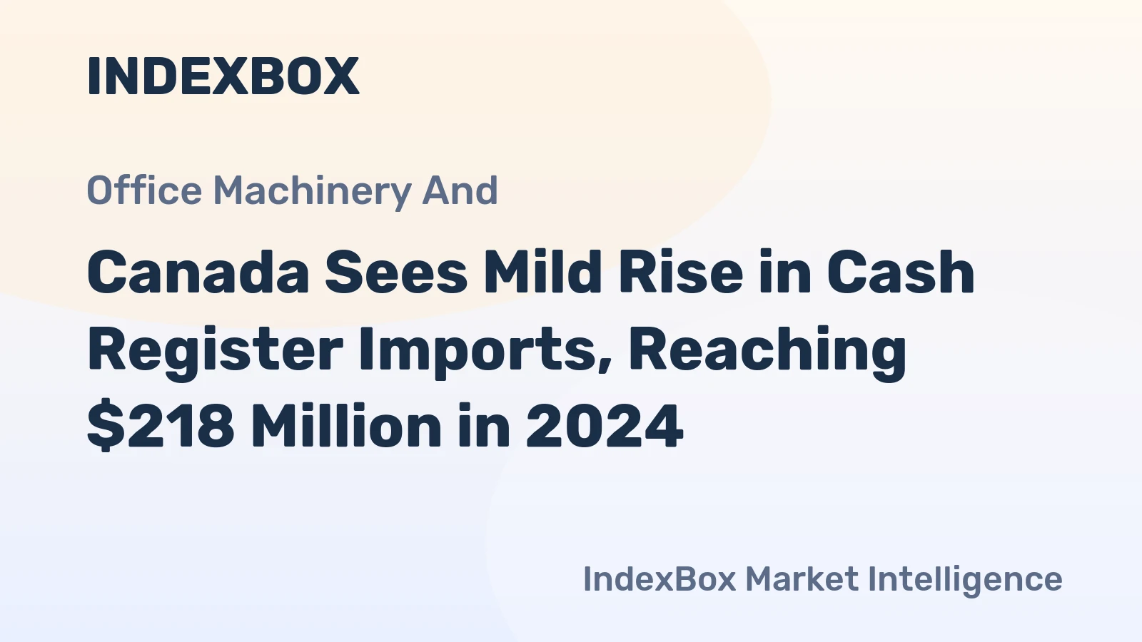 Canada Sees Mild Rise in Cash Register Imports, Reaching $218 Million in 2024
