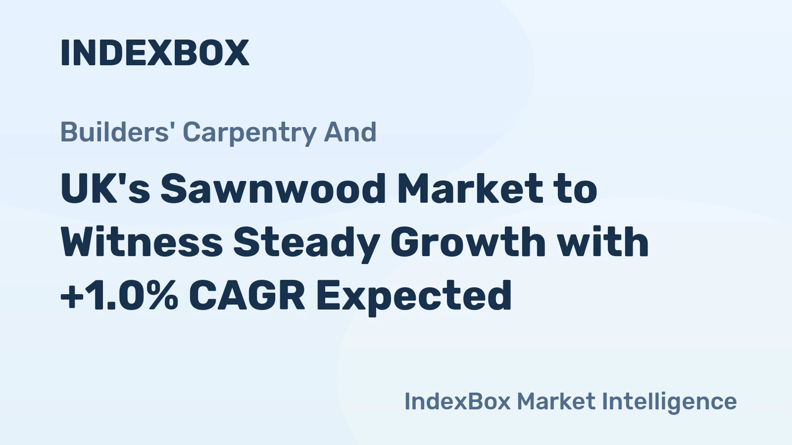 UK's Sawnwood Market to Witness Steady Growth with +1.0% CAGR Expected