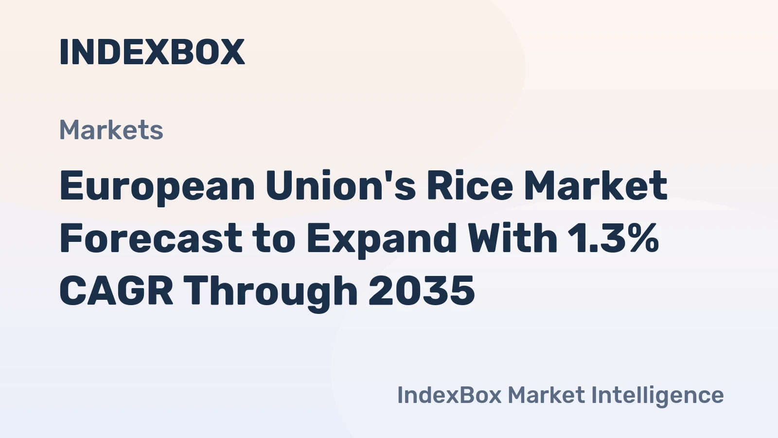 European Union's Rice Market Forecast to Expand With 1.3% CAGR Through 2035