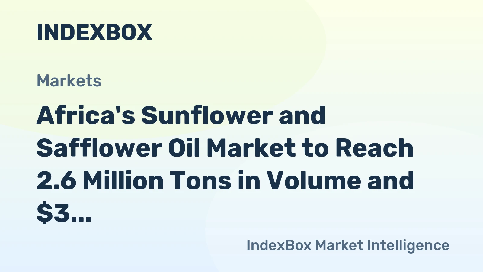 Africa's Sunflower and Safflower Oil Market to Reach 2.6 Million Tons in Volume and $3 Billion in Value