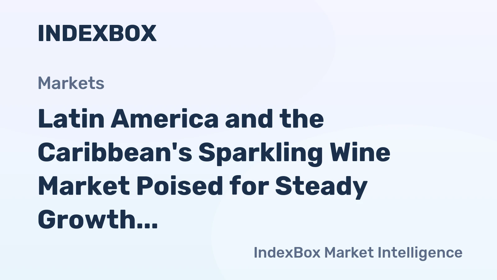 Latin America and the Caribbean's Sparkling Wine Market Poised for Steady Growth With 1.6% CAGR Through 2035