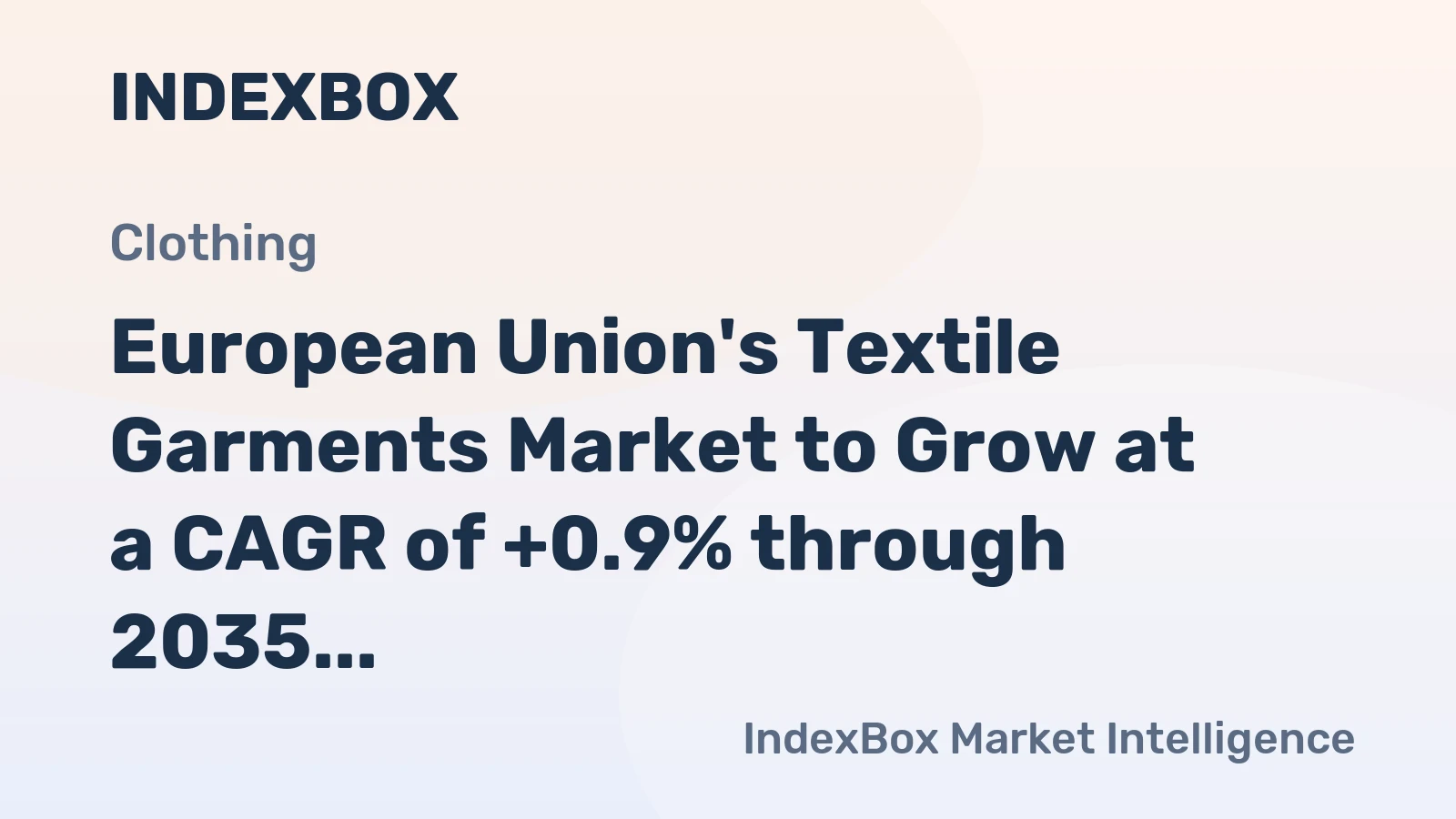 European Union's Textile Garments Market to Grow at a CAGR of +0.9% through 2035