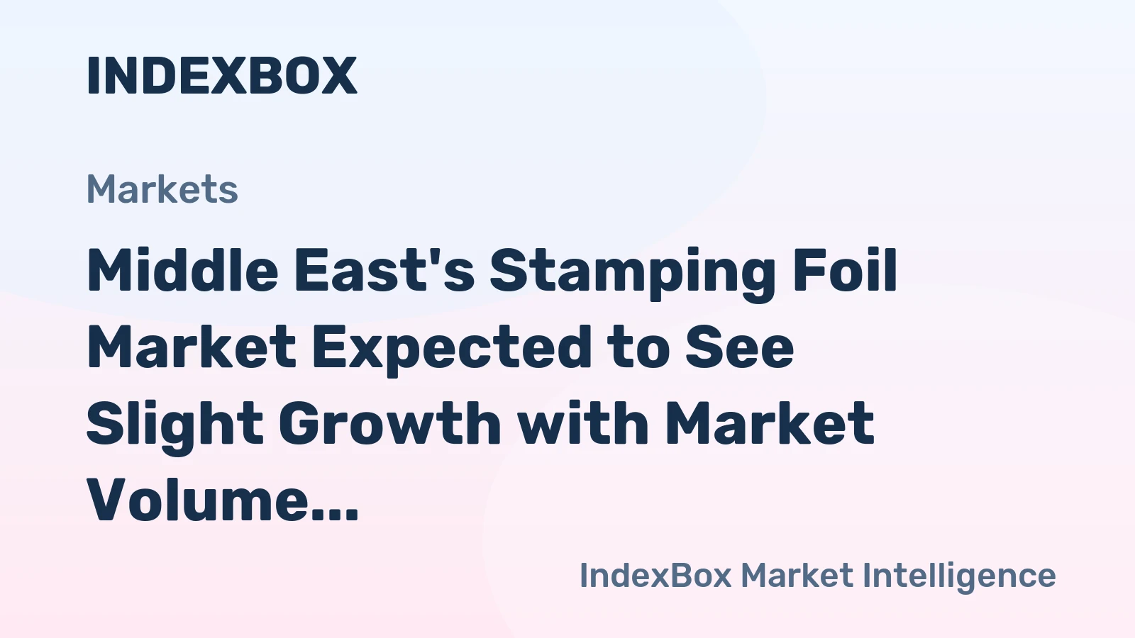 Middle East's Stamping Foil Market Expected to See Slight Growth with Market Volume Reaching 12K tons and Market Value Hitting $175M by 2035