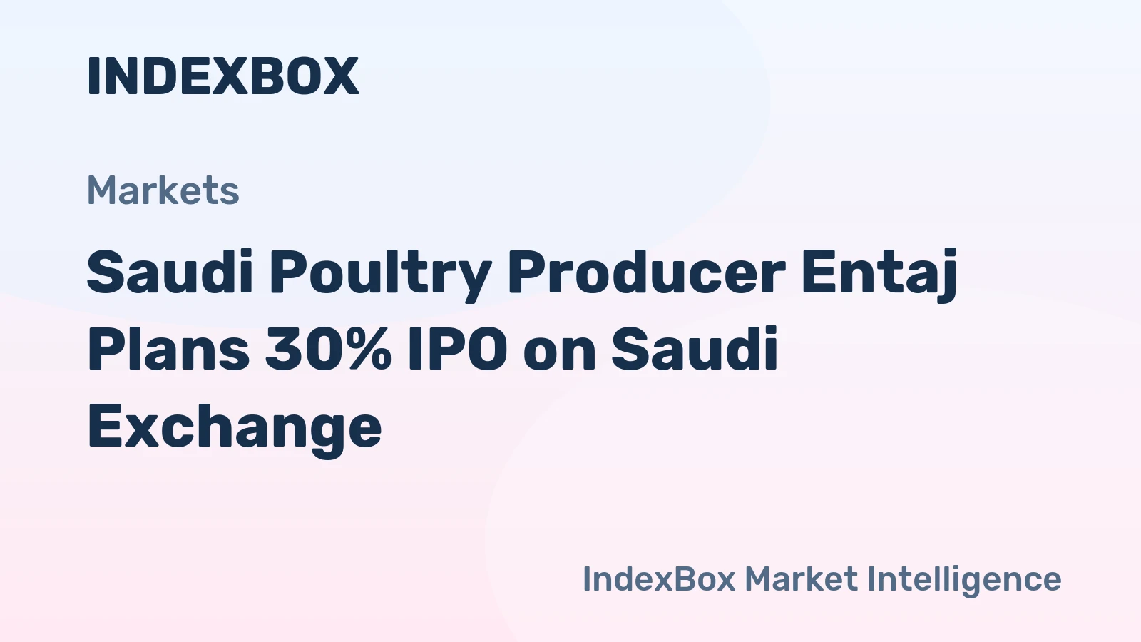 Saudi Poultry Producer Entaj Plans 30% IPO on Saudi Exchange