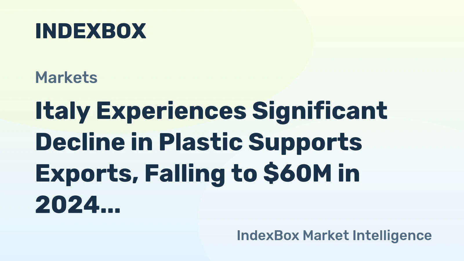 Italy Experiences Significant Decline in Plastic Supports Exports, Falling to $60M in 2024