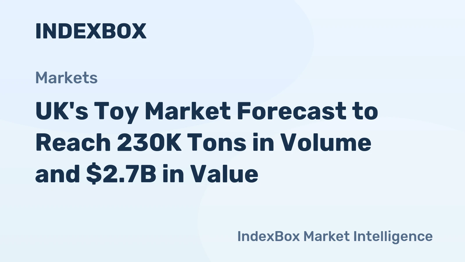 UK's Toy Market Forecast to Reach 230K Tons in Volume and $2.7B in Value