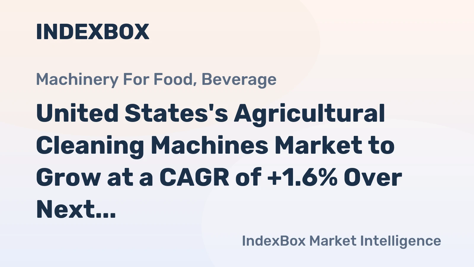 United States's Agricultural Cleaning Machines Market to Grow at a CAGR of +1.6% Over Next Decade