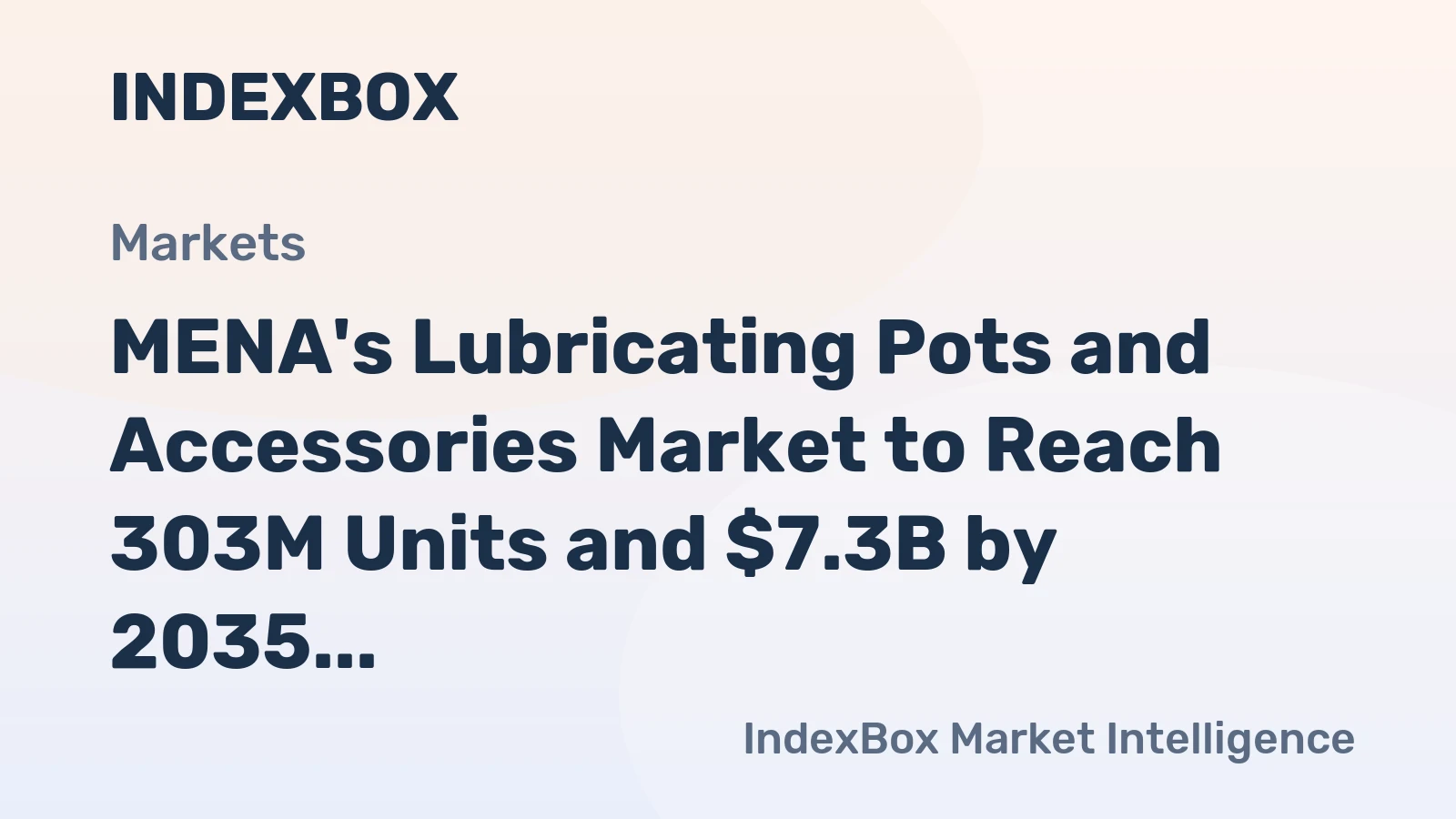 MENA's Lubricating Pots and Accessories Market to Reach 303M Units and $7.3B by 2035