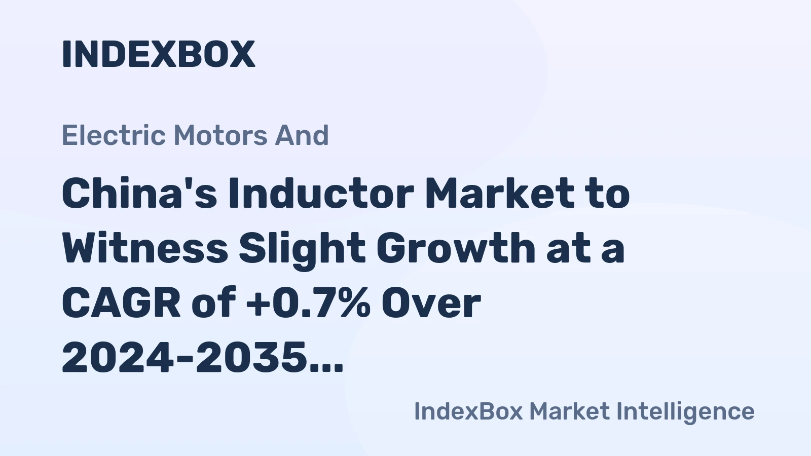 China's Inductor Market to Witness Slight Growth at a CAGR of +0.7% Over 2024-2035