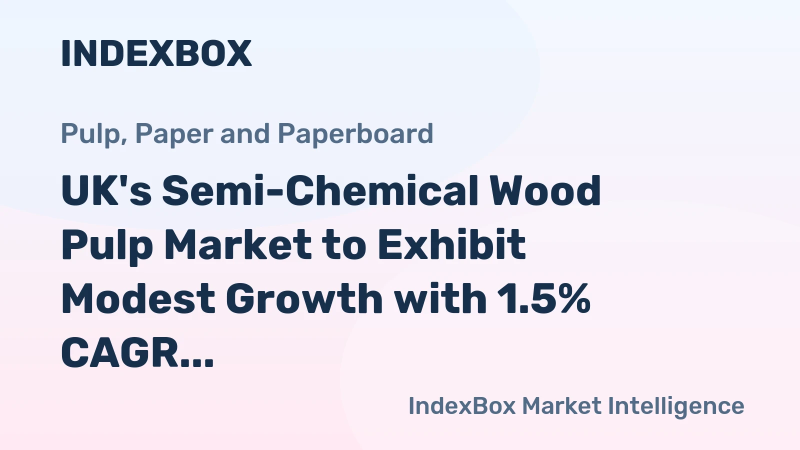 UK's Semi-Chemical Wood Pulp Market to Exhibit Modest Growth with 1.5% CAGR Over the Next Decade