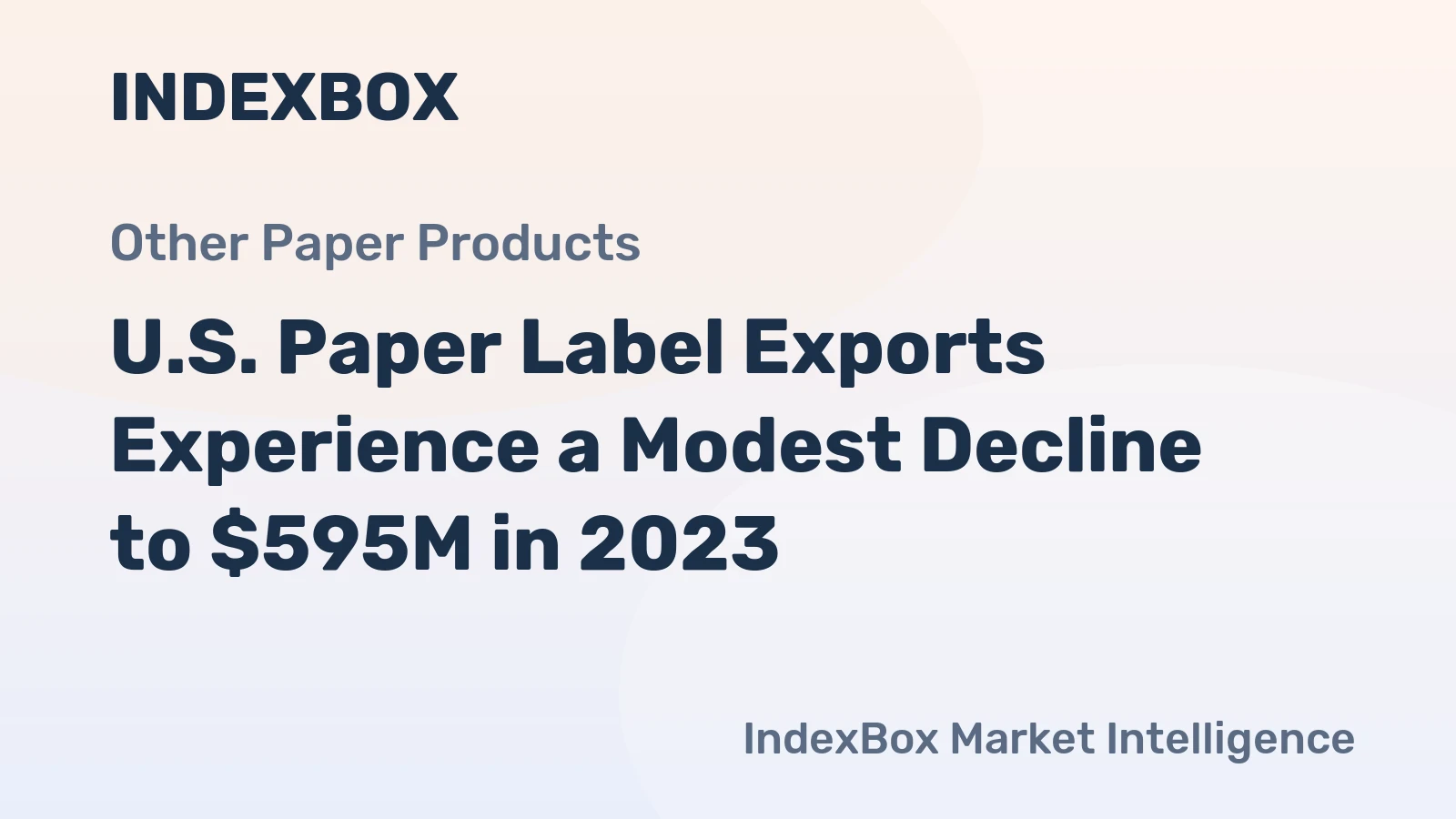 U.S. Paper Label Exports Experience a Modest Decline to $595M in 2023
