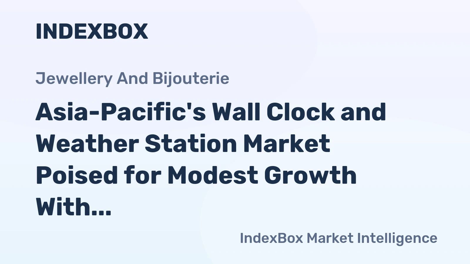 Asia-Pacific's Wall Clock and Weather Station Market Poised for Modest Growth With 1.1% CAGR Through 2035