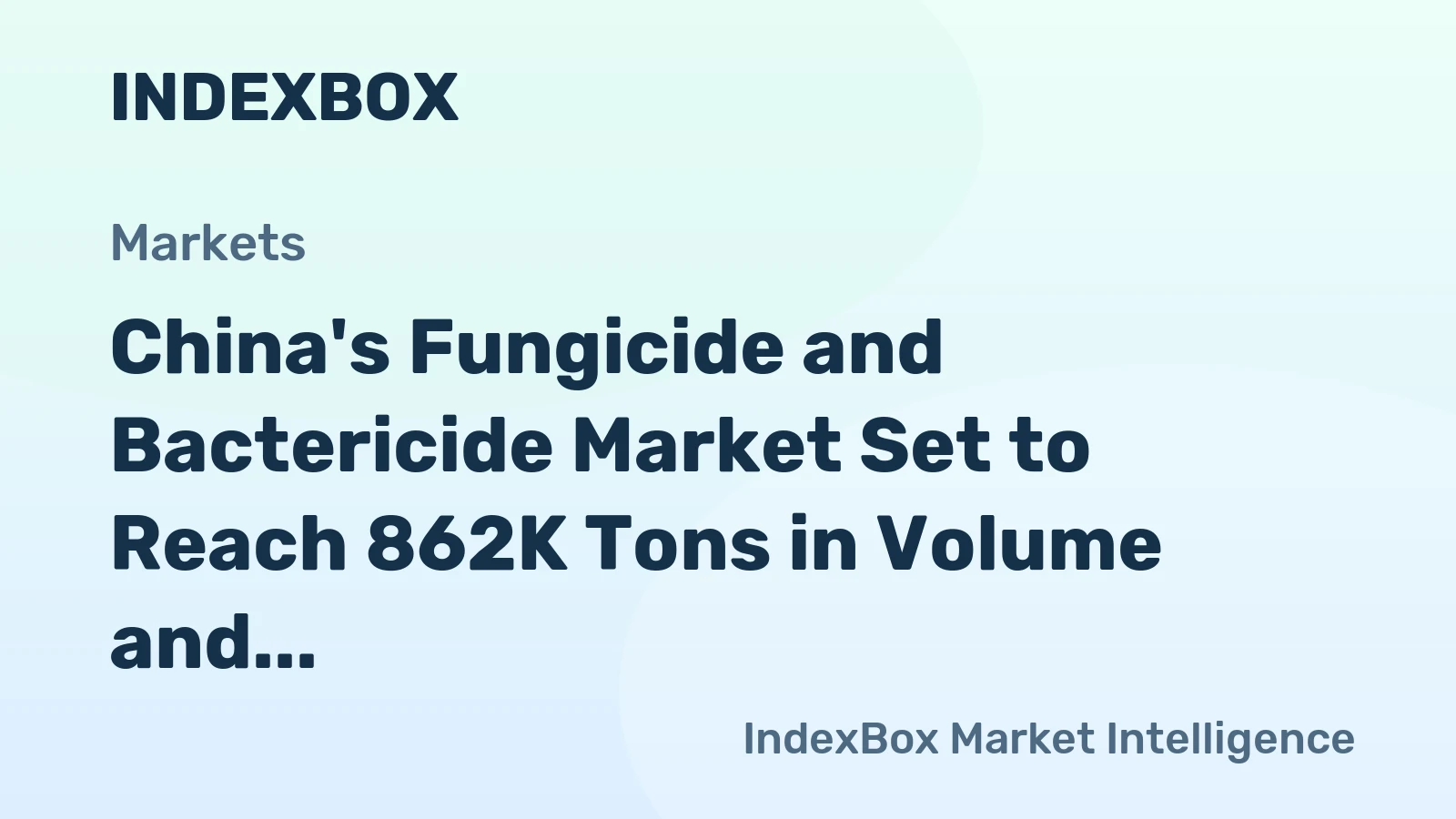China's Fungicide and Bactericide Market Set to Reach 862K Tons in Volume and $4.6 Billion in Value