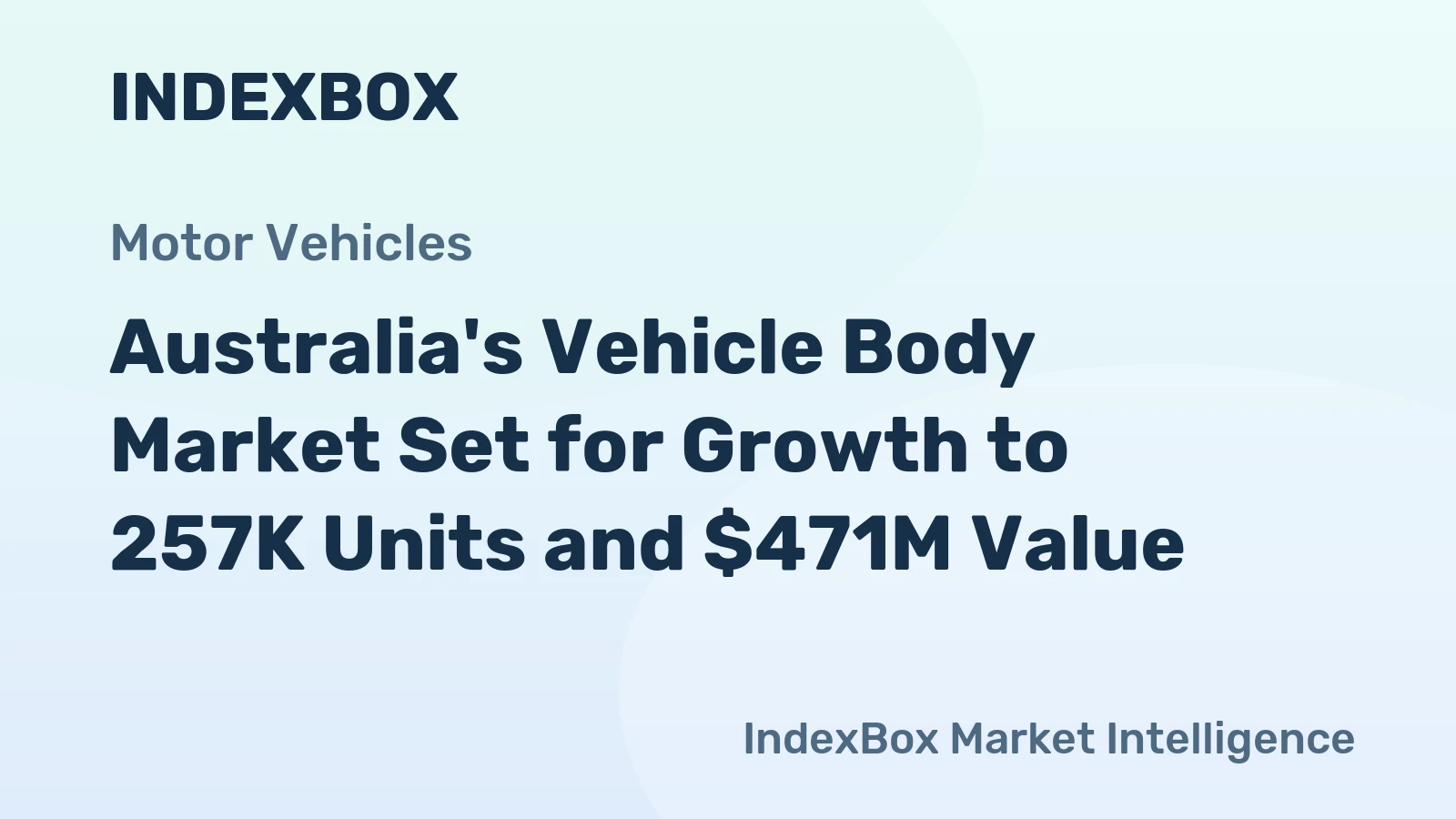 Australia's Vehicle Body Market Set for Growth to 257K Units and $471M Value
