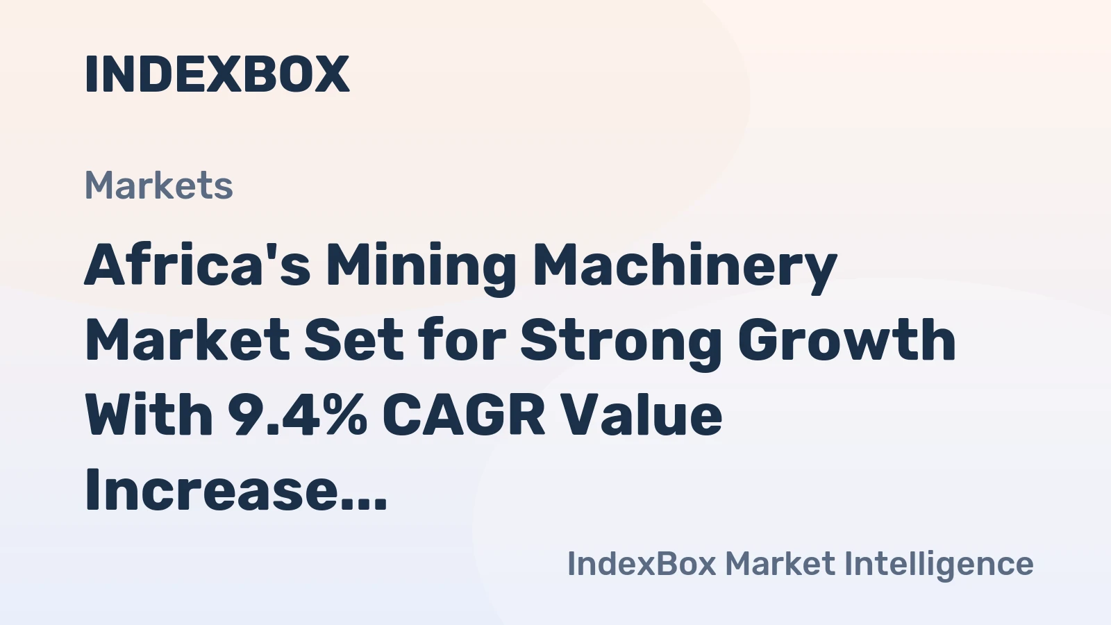 Africa's Mining Machinery Market Set for Strong Growth With 9.4% CAGR Value Increase