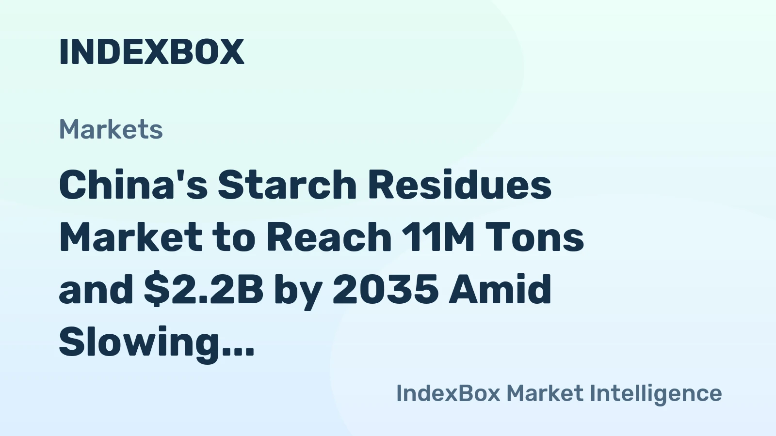 China's Starch Residues Market to Reach 11M Tons and $2.2B by 2035 Amid Slowing Growth