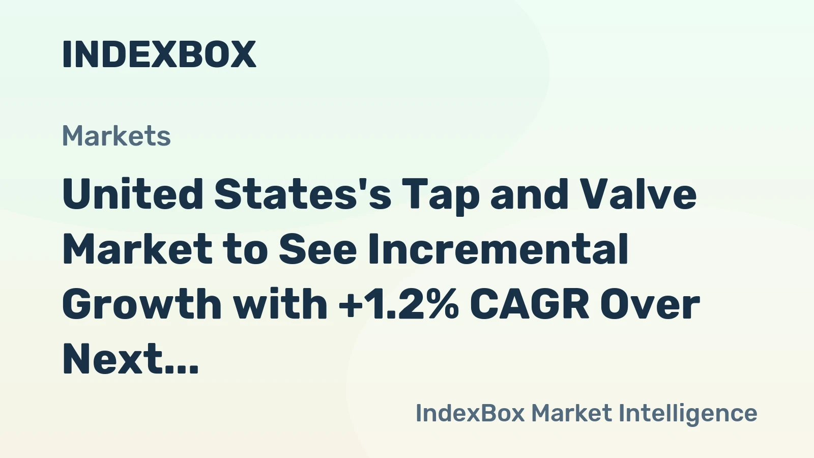 United States's Tap and Valve Market to See Incremental Growth with +1.2% CAGR Over Next Decade