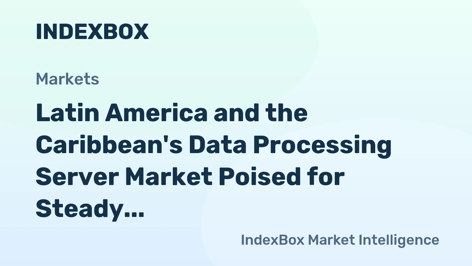 Latin America and the Caribbean's Data Processing Server Market Poised for Steady 2.1% CAGR Growth