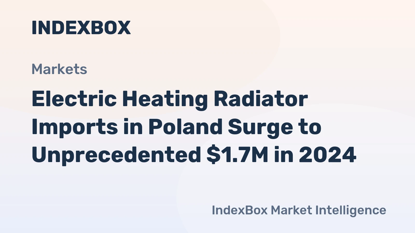 Electric Heating Radiator Imports in Poland Surge to Unprecedented $1.7M in 2024
