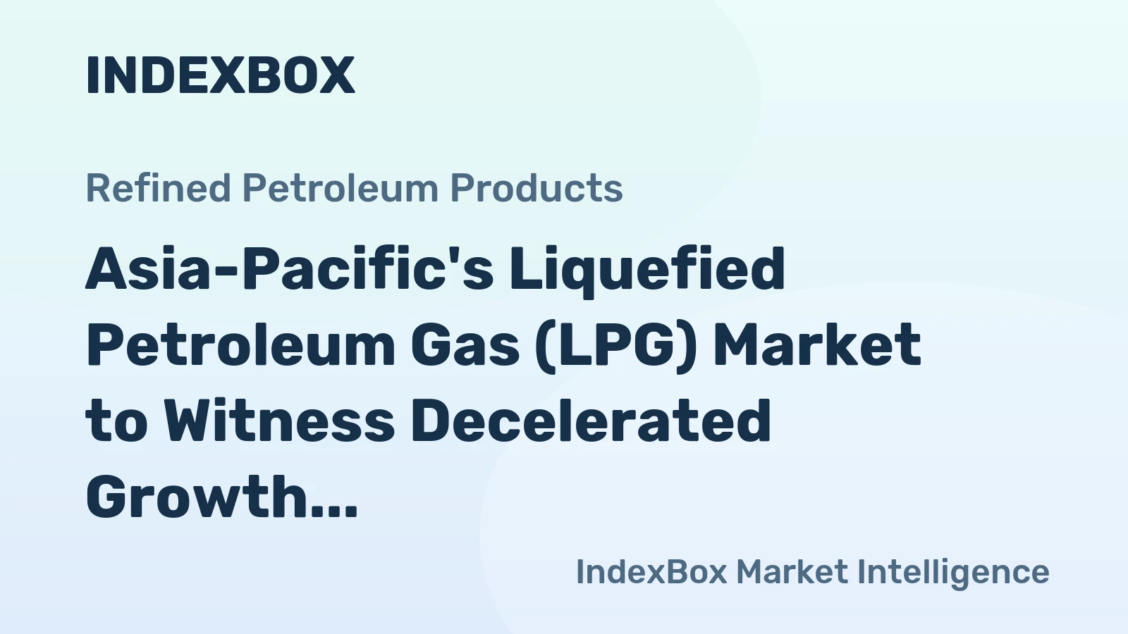 Asia-Pacific's Liquefied Petroleum Gas (LPG) Market to Witness Decelerated Growth with a CAGR of +1.7% by 2035