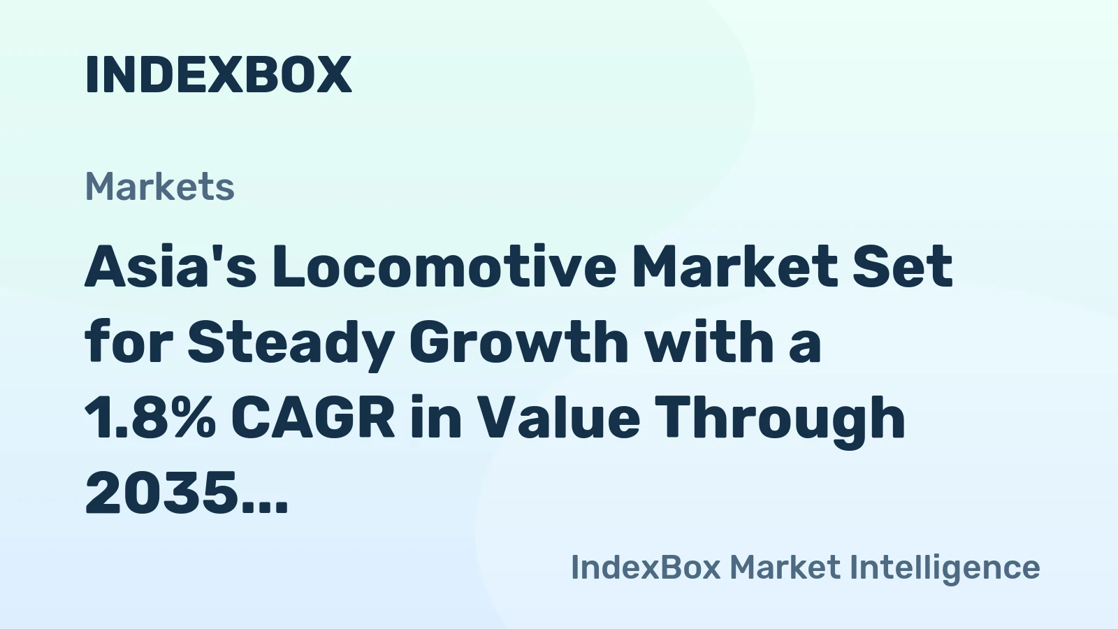 Asia's Locomotive Market Set for Steady Growth with a 1.8% CAGR in Value Through 2035