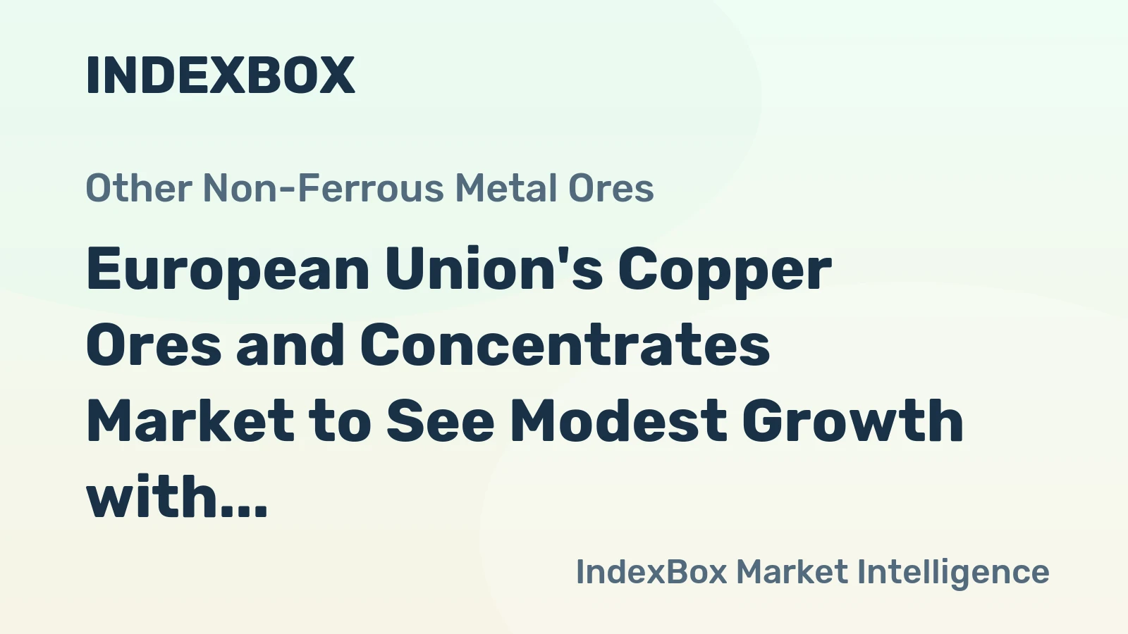 European Union's Copper Ores and Concentrates Market to See Modest Growth with +0.8% CAGR