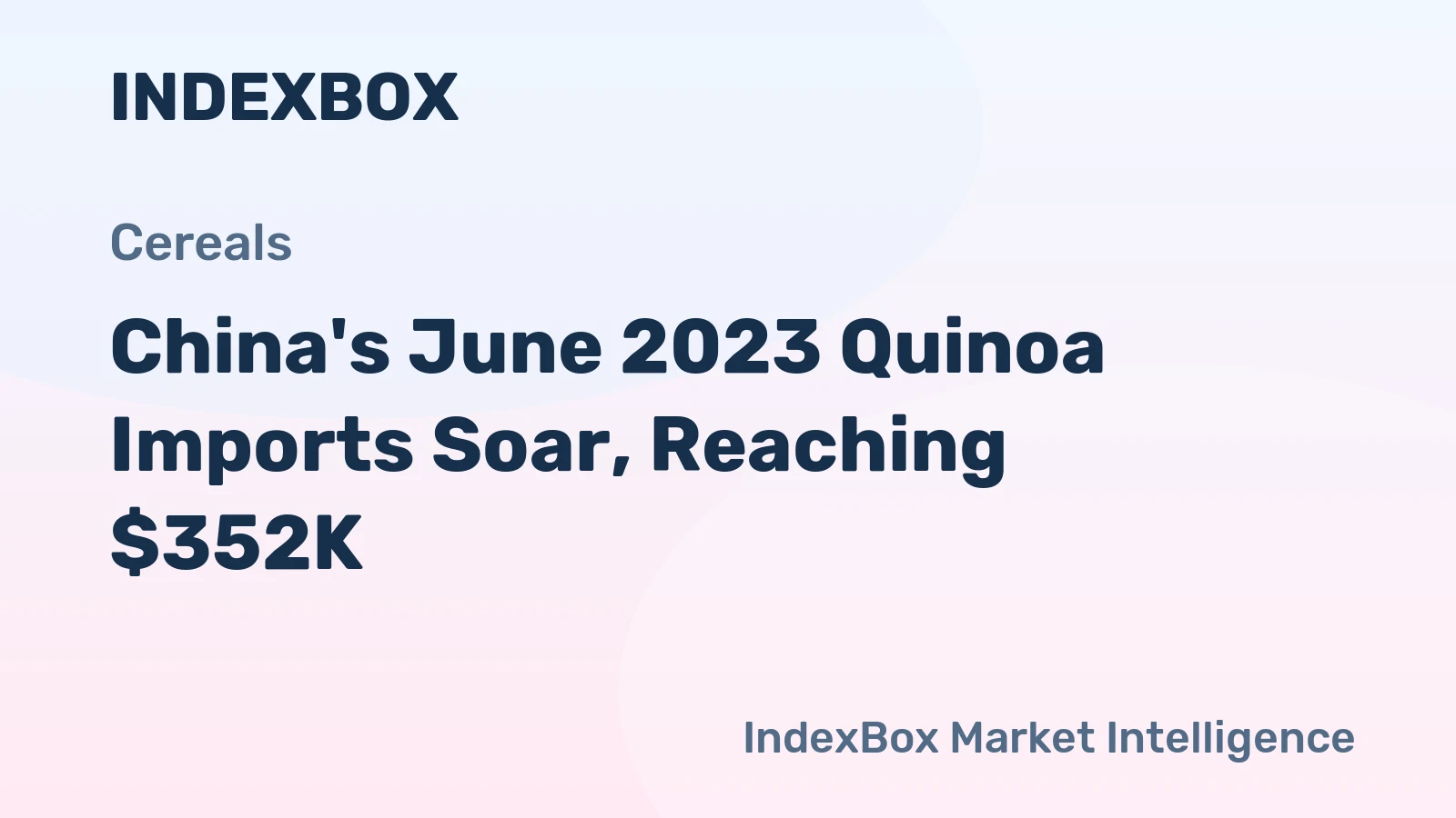 China's June 2023 Quinoa Imports Soar, Reaching $352K